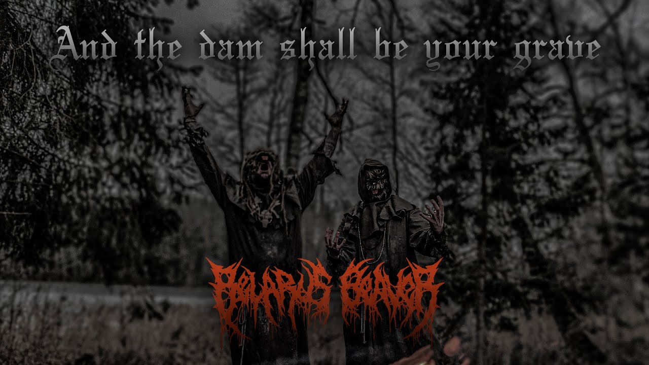 BELARUS BEAVER - And The Dam Shall Be Your Grave - YouTube