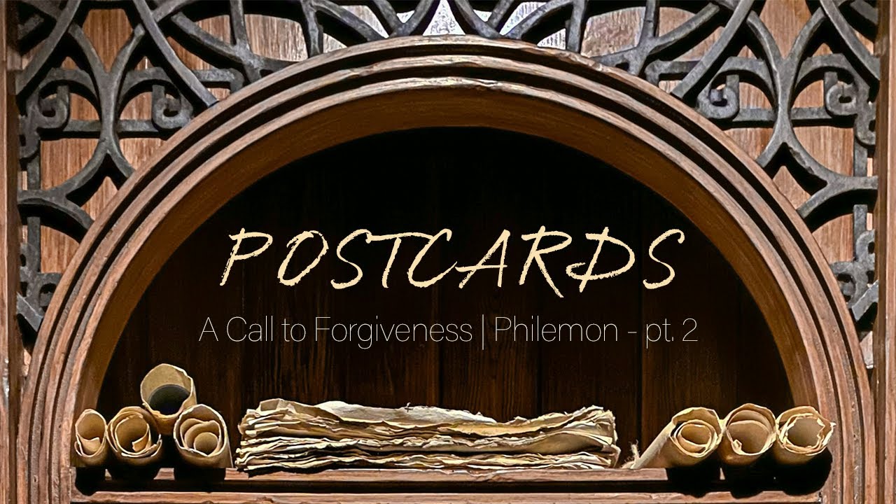 Postcards: "A Call To Forgiveness" (Philemon - pt. 2) - YouTube