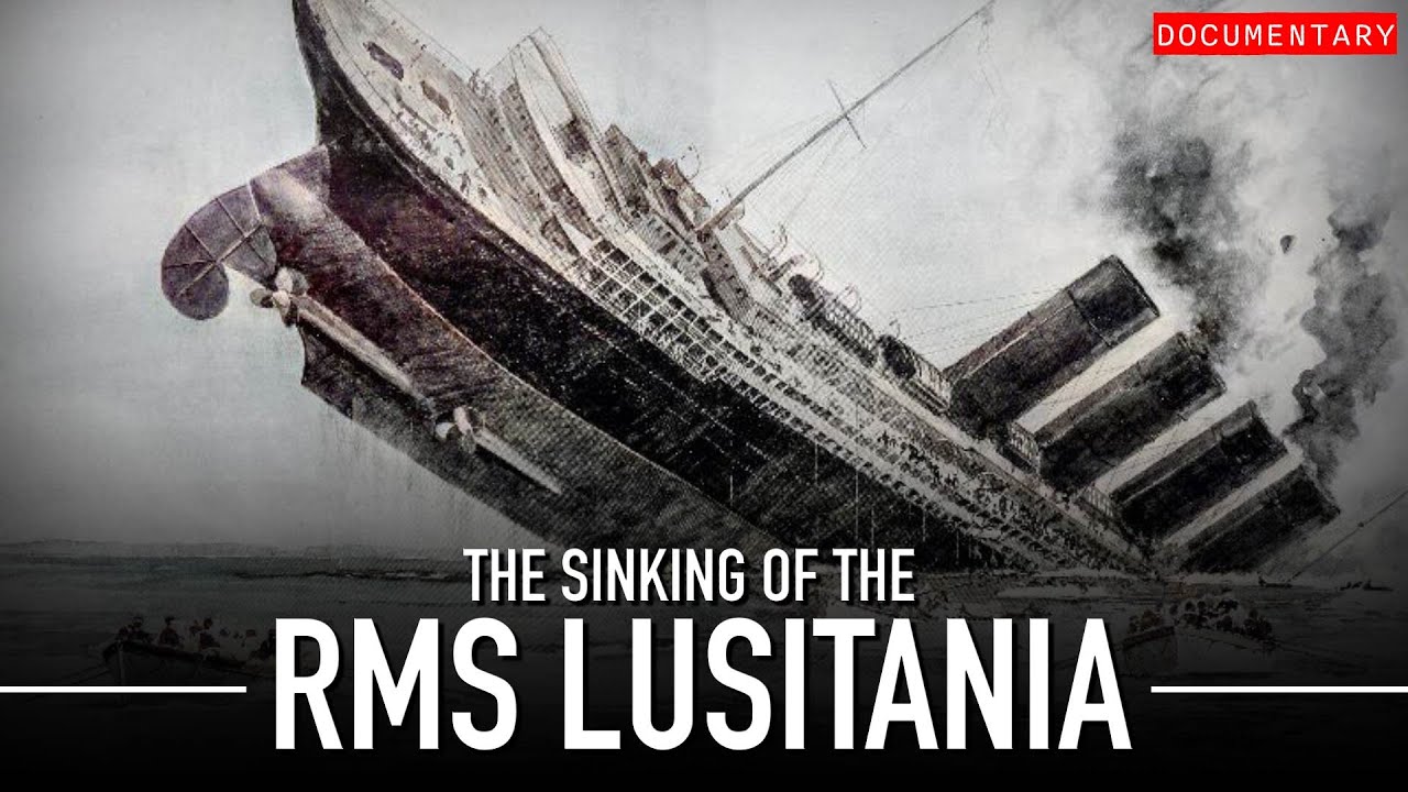 The Sinking of The Lusitania | Documentary - YouTube