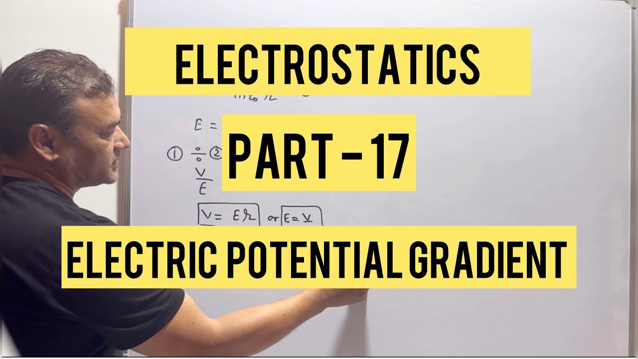 Electrostatics part 17|Electric Potential Gradient| Physics 12|# ...