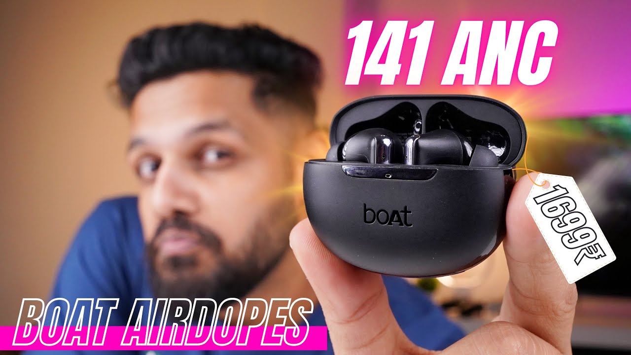Boat Airdopes 141ANC Unboxing & Review: A Game-Changer or Just Hype ...