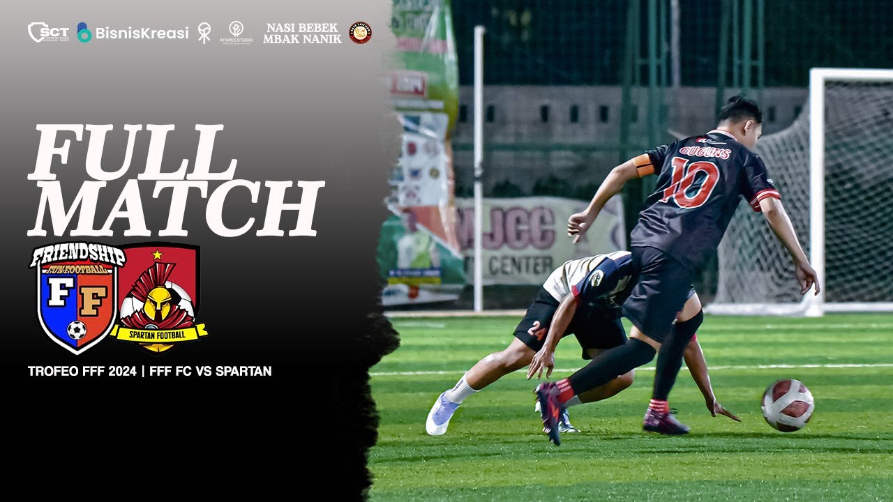 FFF FC vs Spartan Football (TROFEO FFF Cup 2024) Leg 2 Full Match - YouTube