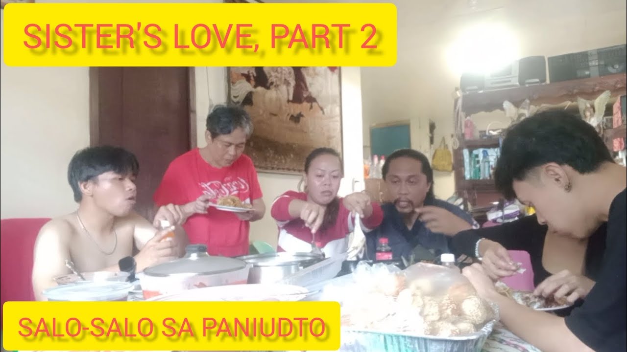 Sister's Love, PART 2,,Salo-salo Sa Paniudto,, #thankyoulordgod - YouTube
