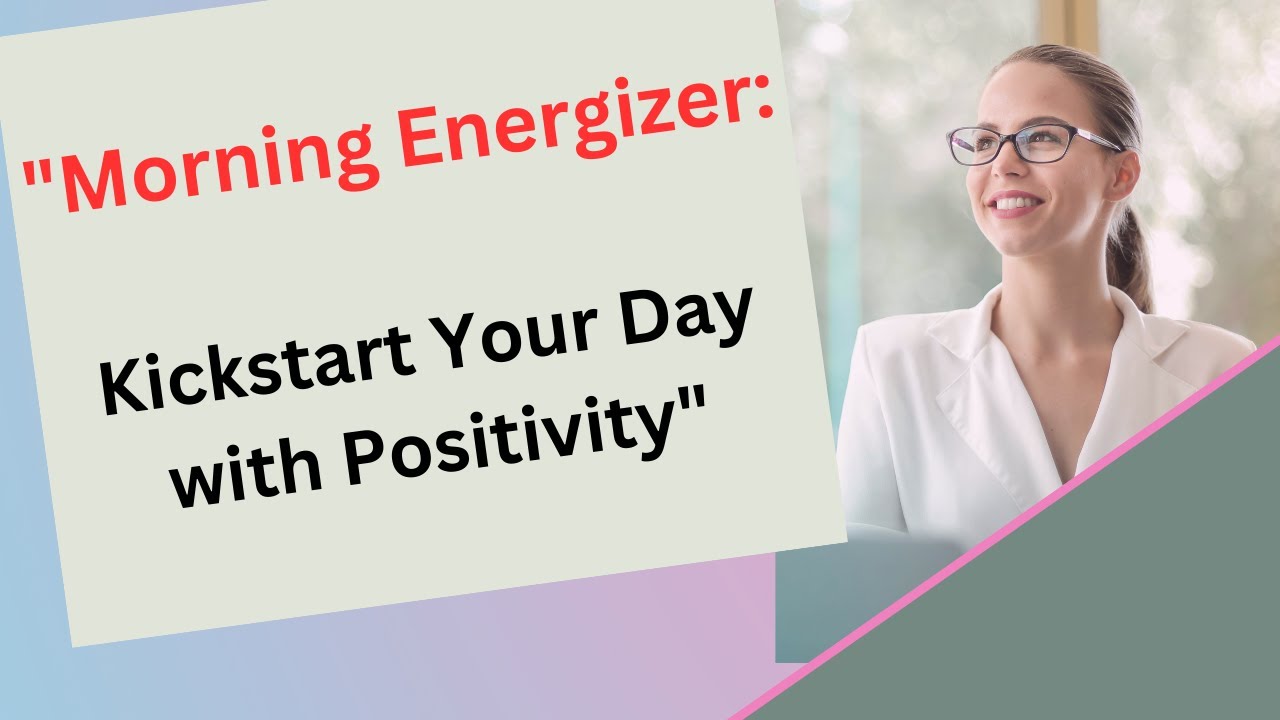 Morning Energizer: "Kickstart Your Day" - YouTube