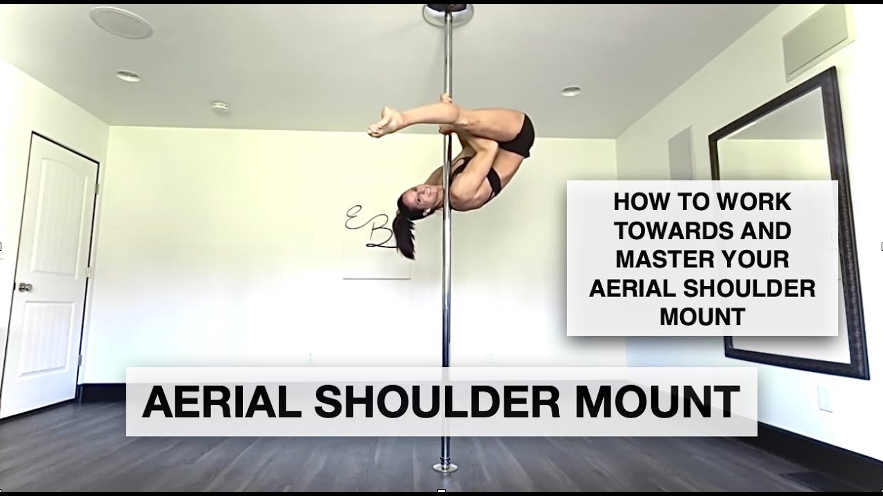 Aerial shoulder mount tips and tricks to get you there! - Pole Dancing Tutorials by ...