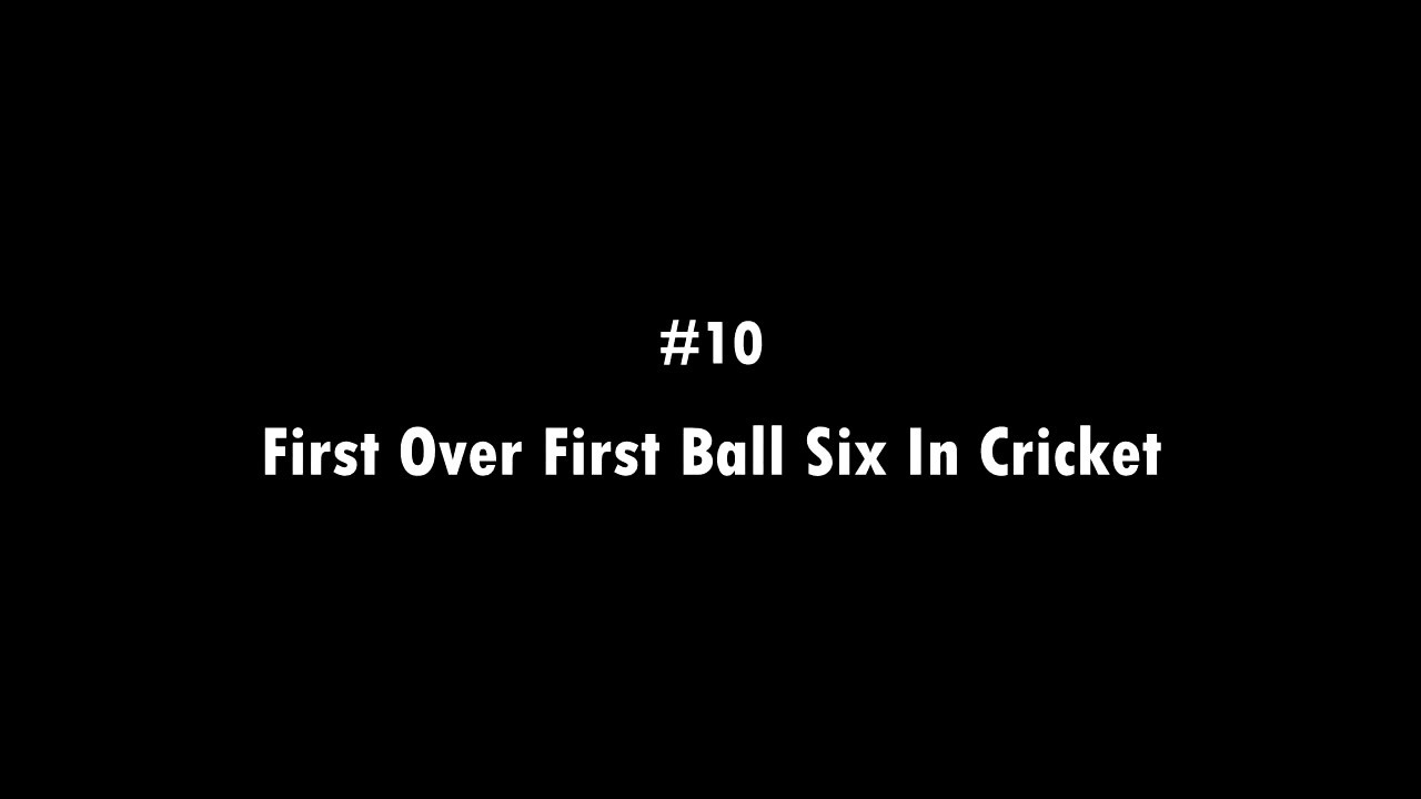 Top 10 famous first over first ball six in cricket history - YouTube