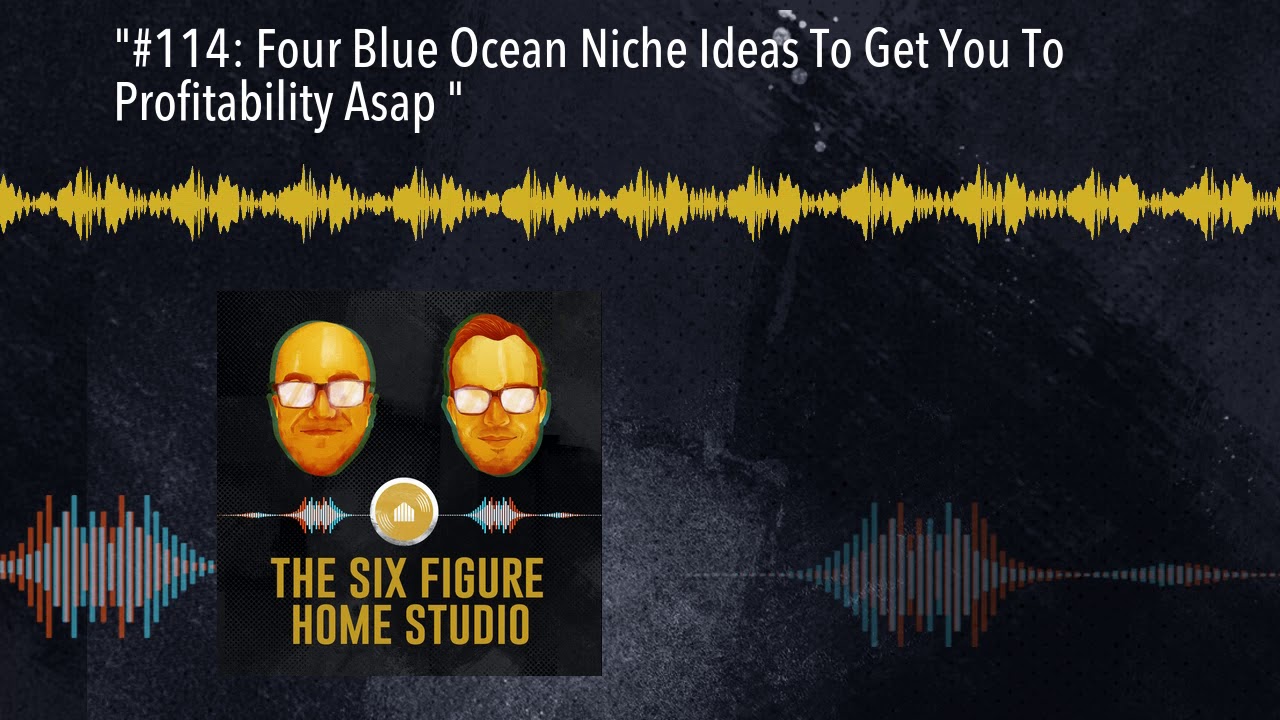 #114: Four Blue Ocean Niche Ideas To Get You To Profitability Asap ...