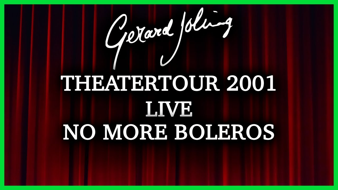 Gerard Joling - No more Boleros [Live Theatertour 2001] (Officiële ...