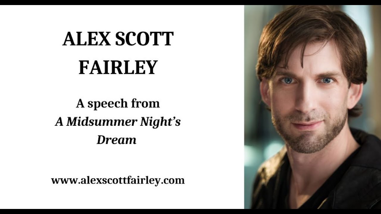 ALEX SCOTT FAIRLEY A speech from "A Midsummer Night's Dream". - YouTube