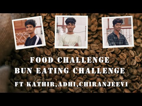 உங்கள வச்சி வீடியோவ எடுக்க சொல்றிங்க (Bun Eating Challenge 😂) - YouTube