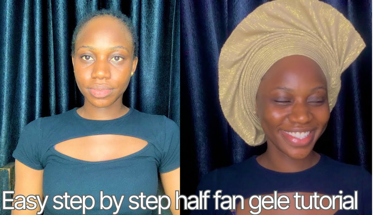 How to Tie Simple Half Fan Gele | Easy Gele Tutorial for Beginners ...