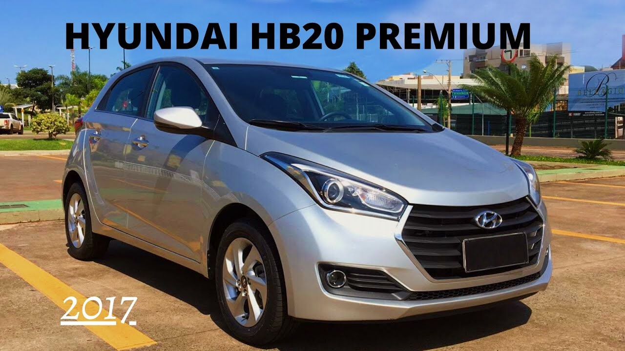 HYUNDAI HB20 PREMIUM 2017 | SERÁ QUE ELE VALE O QUE CUSTA ? - YouTube