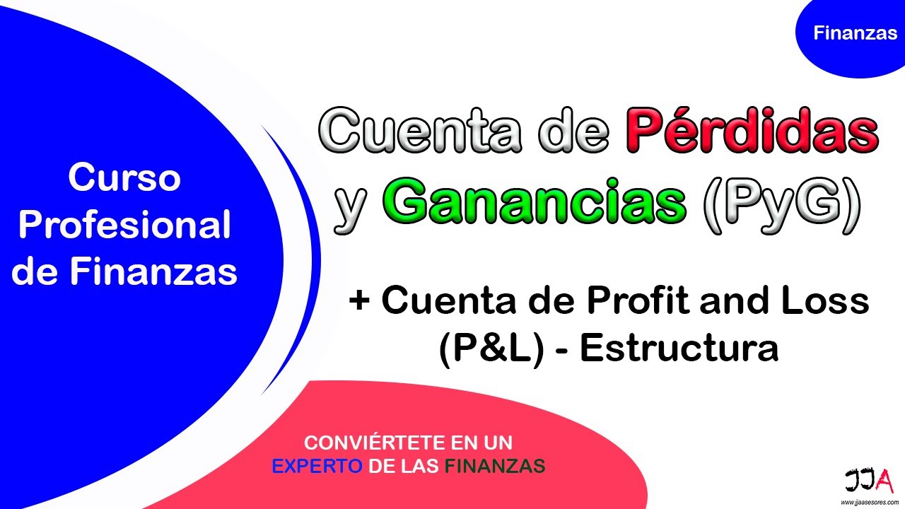 🥇CURSO DE FINANZAS: La Cuenta de Pérdidas y Ganancias (PYG / P&L ...