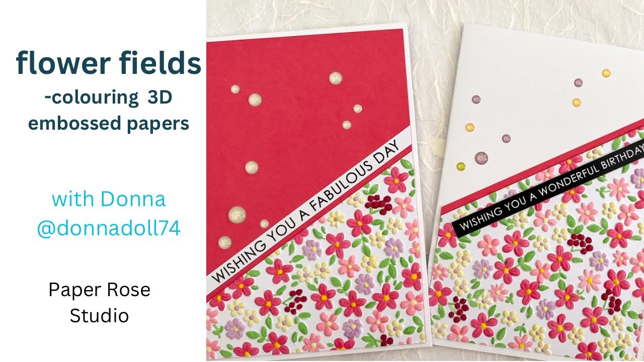 Paper Rose Studio | Flower fields cards - colouring on embossed papers ...