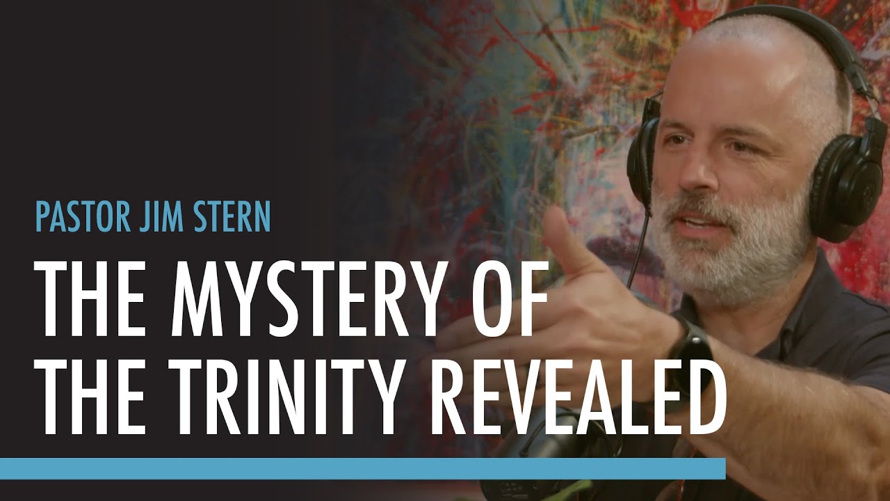 The Mystery of the Trinity Revealed with Pastor Jim Stern - YouTube