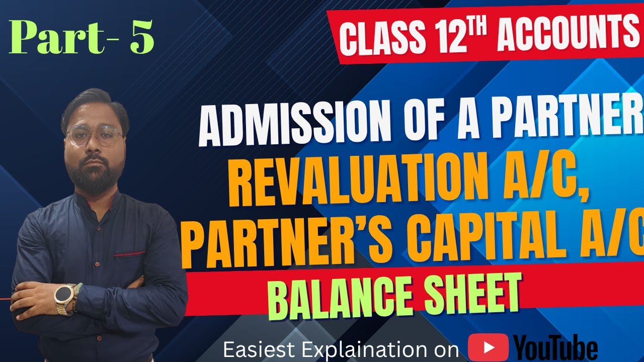 Class 12 admission of partner| Revaluation, Partner Capital and Balance ...