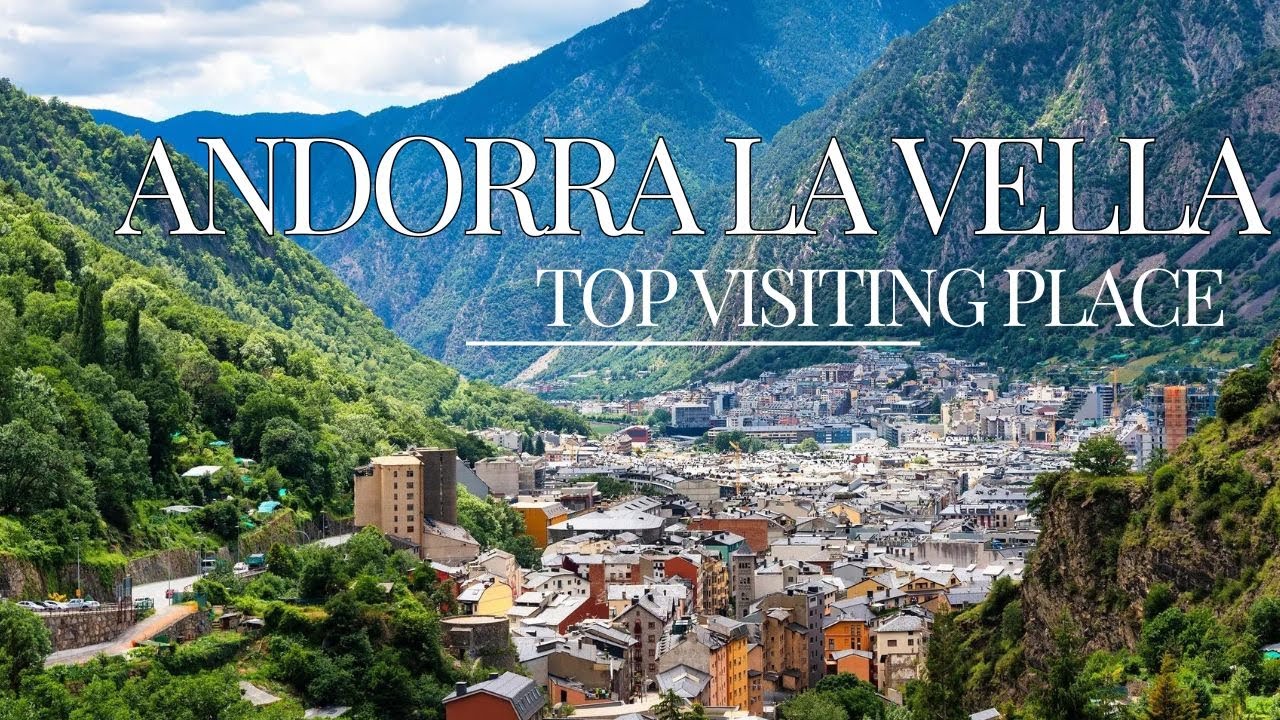 ANDORRA LA VELLA CITY | BEST PLACE TO VISIT IN ANDORRA LA VELLA CITY ...