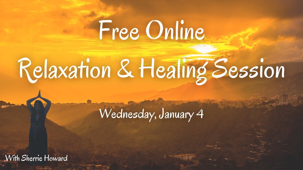 Replay of Free Online Relaxation & Healing Session - January 4, 2023 ...