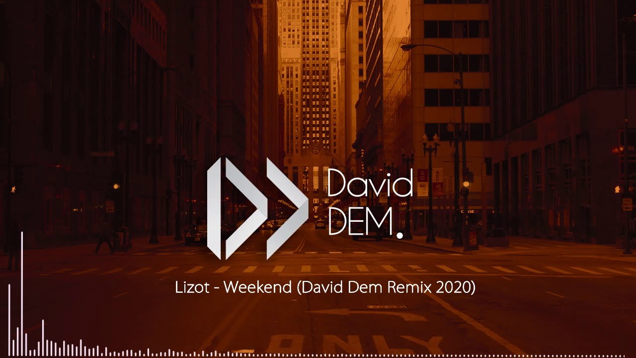 Lizot weekend David Dem Remix 2020 - YouTube