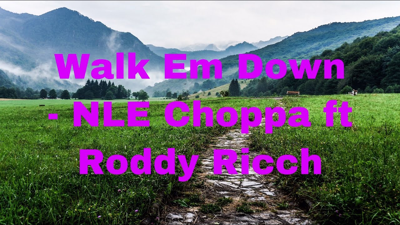 Walk Em Down - NLE Choppa ft Roddy Ricch (Clean Lyrics) - YouTube