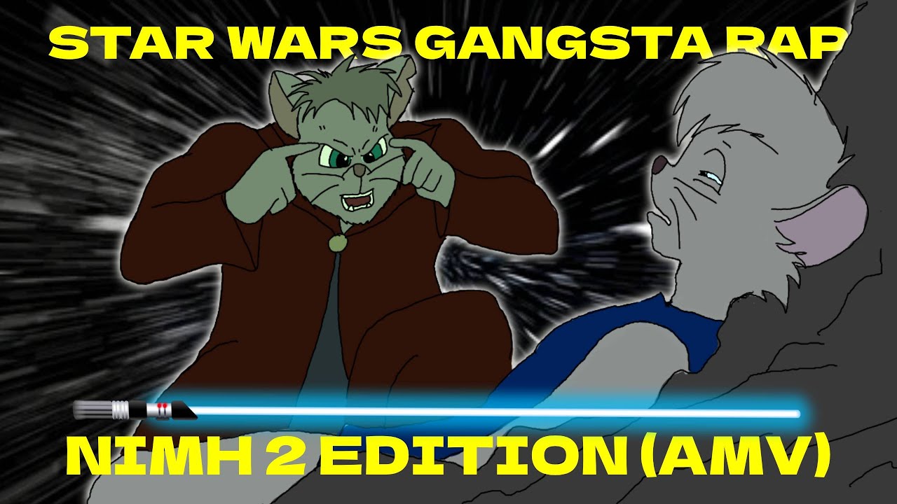 Star Wars Gangsta Rap - Secret of NIMH 2 AMV - YouTube