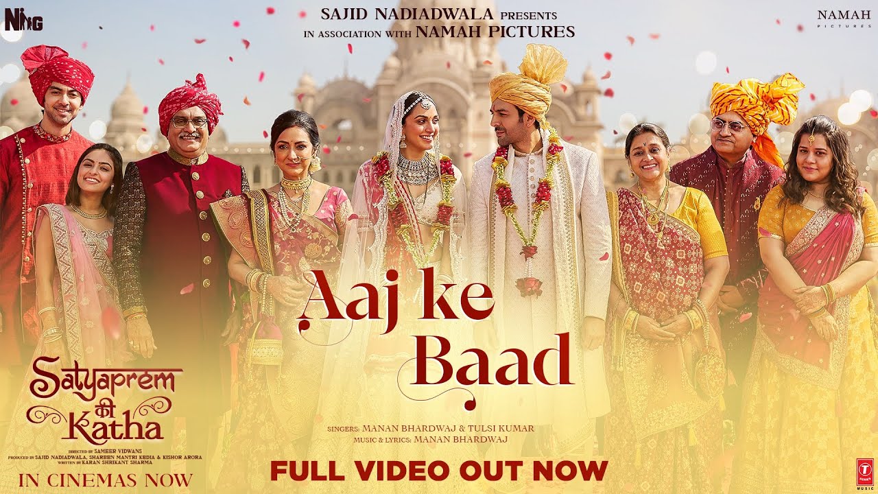Aaj Ke Baad Full Video Satyaprem Ki Katha Kartik Kiara Manan Tulsi K Sameer Sajid N