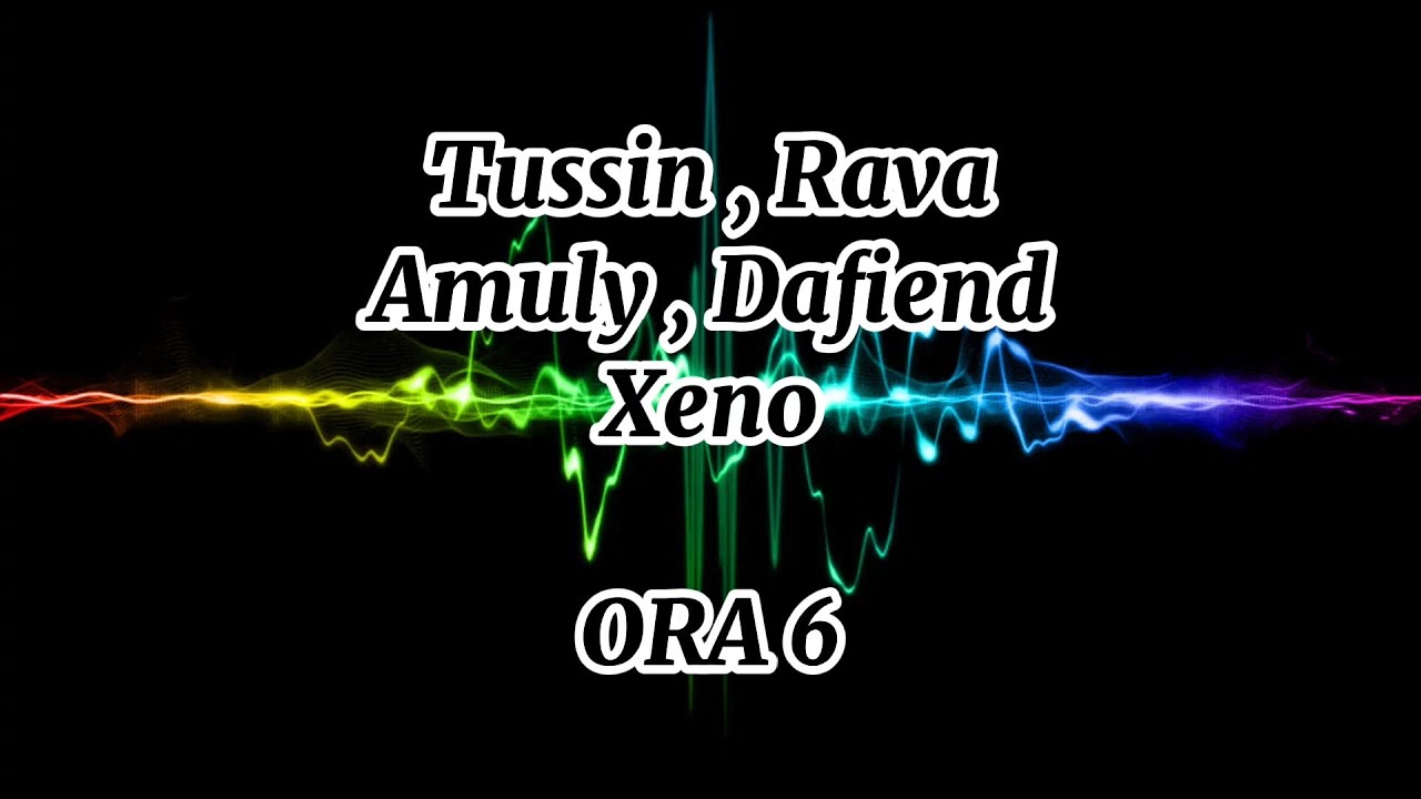 Tussin RAVA Amuly Dafiend Xeno - Ora 6 (Versuri) - YouTube