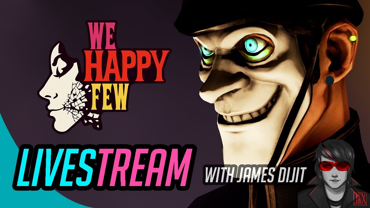 We Happy Few Livestream with James Dijit & SeigiVA - YouTube
