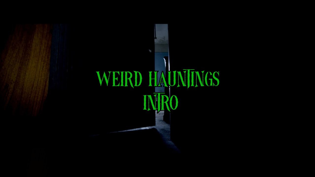 Weird Hauntings Intro - YouTube