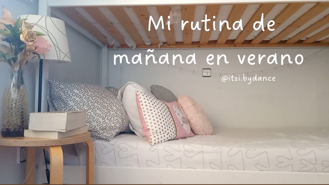 Mi rutina de mañana en verano - YouTube