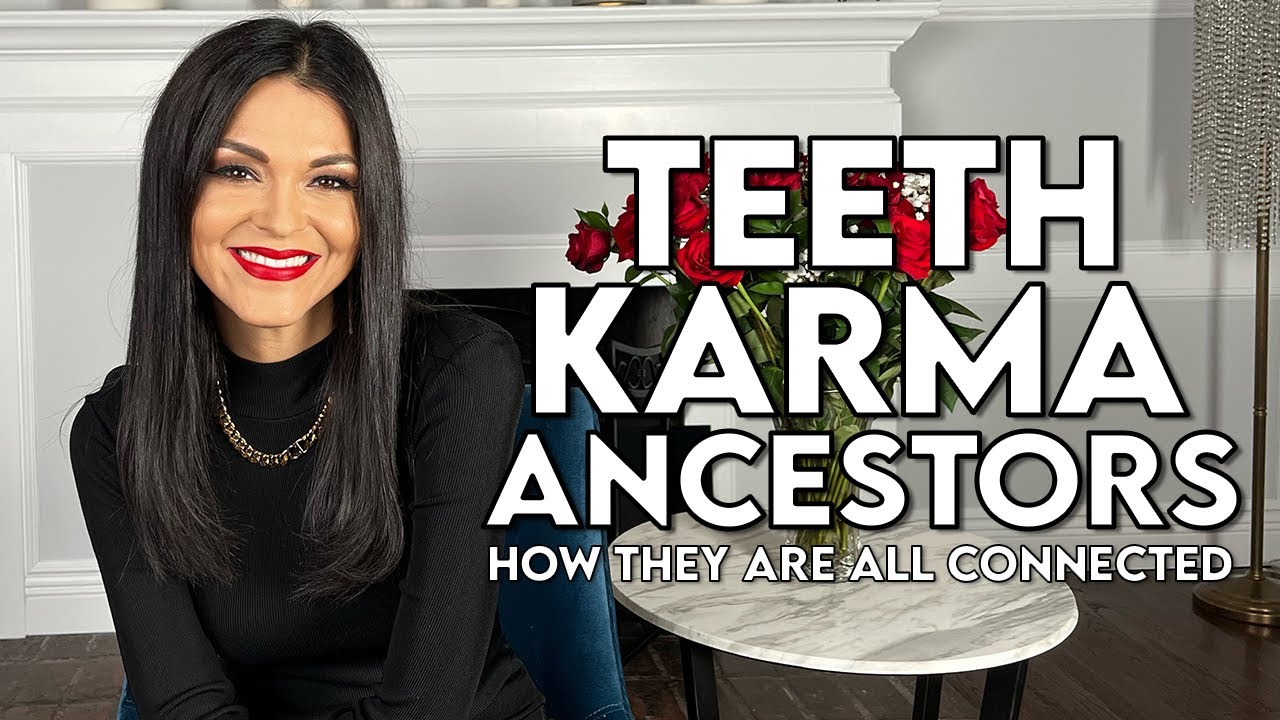 Teeth, Karma, Ancestors, Numerology, and How They are All Connected ...