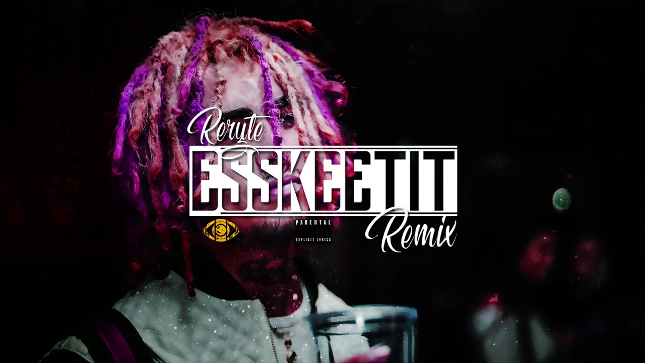 Lil Pump - "ESSKEETIT" (Reryte Remix) Official Audio - YouTube