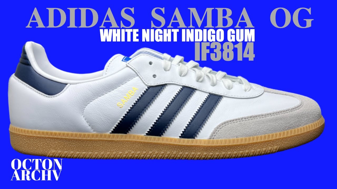 Adidas Samba OG 'White Night Indigo Gum' - IF3814 (A Closer Look) - YouTube
