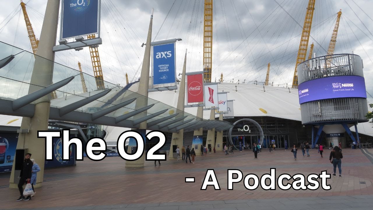 #18 - The O2, The History - London Visited Podcast - YouTube