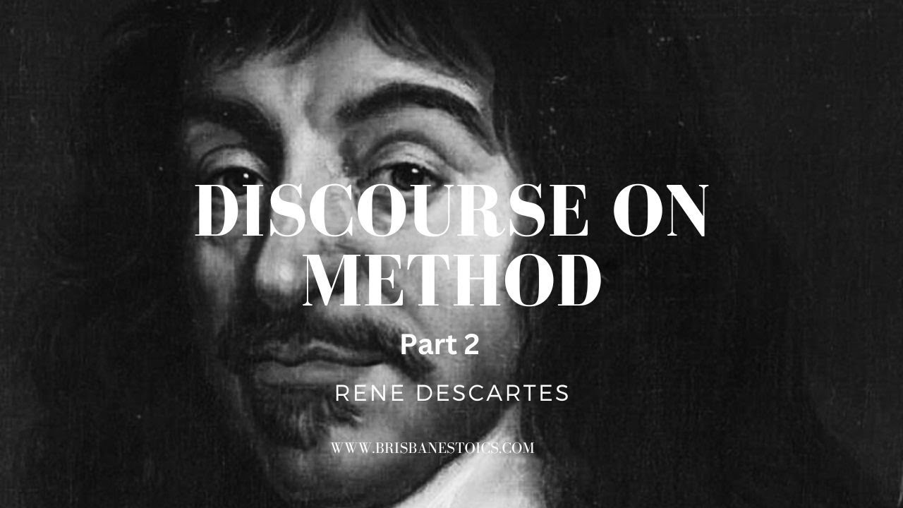 Rene Descartes 'Discourse on Method' Part 2: Chapters 4-6 - YouTube