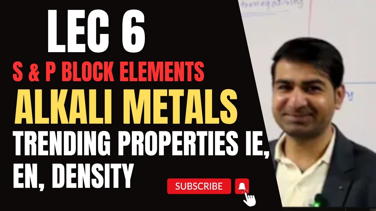 S & P block elements: Lec 6: Alkali Metals: Trending Properties IE, EN, Density | Ali Sudais ...