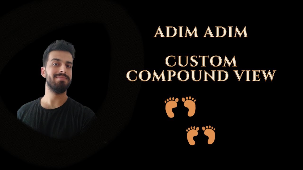 Adım Adım Custom Compound View (#AdimAdim) - YouTube