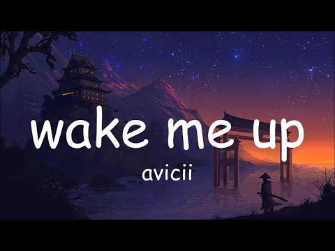 Avicii - Wake Me Up (Lyrics) - YouTube