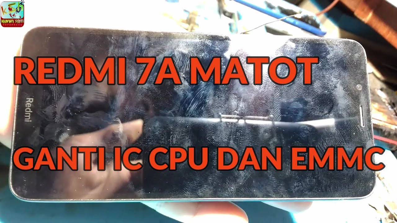 REDMI 7A MATOT GANTI CPU DAN EMMC SERVICE KSHPHONE - YouTube