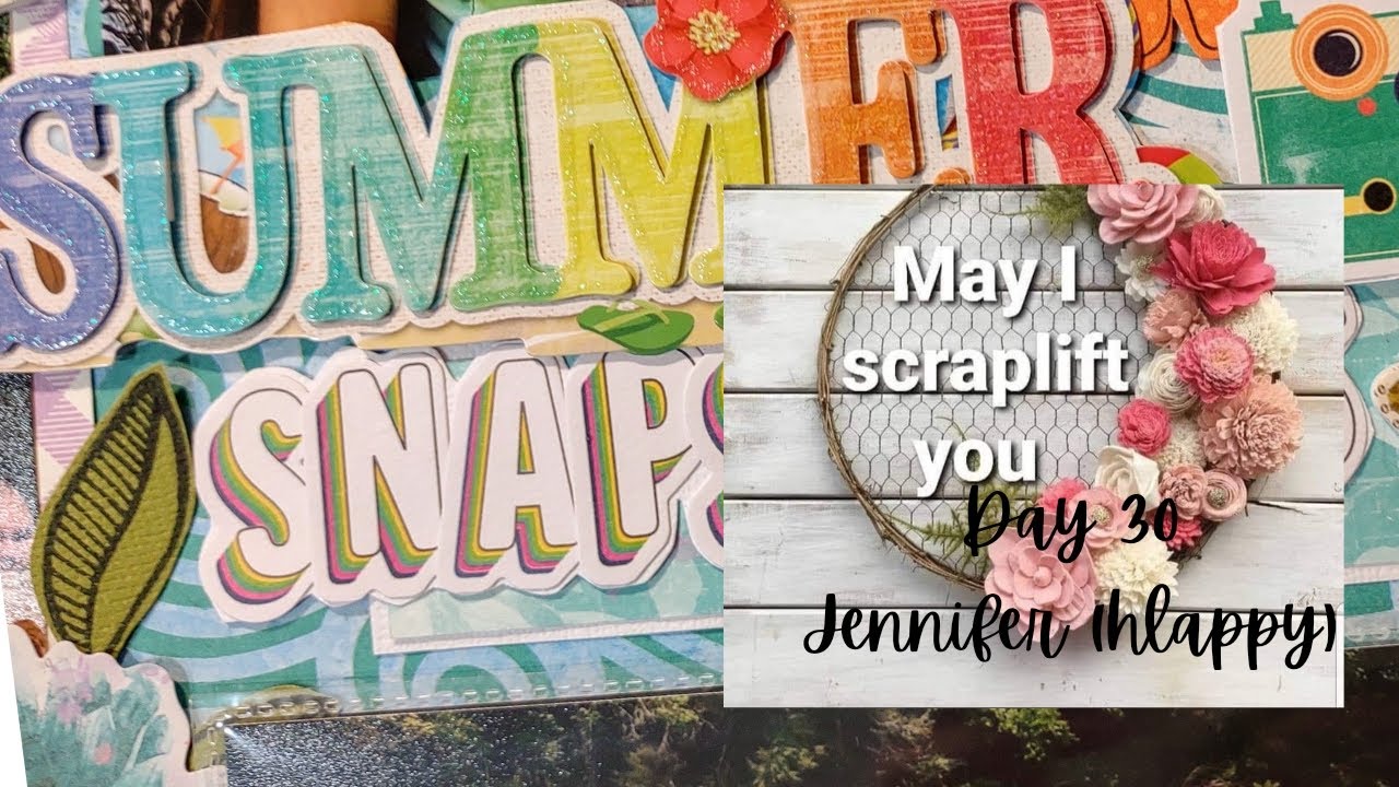 Summer Snapshots Scrapbook Layout- May I Scraplift You Day 30- Jennifer ...