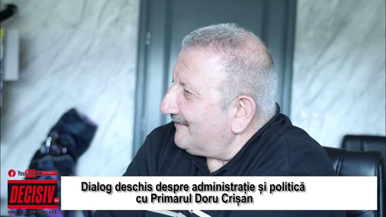 Dialog deschis despre administrație și politică cu primarul Doru Crișan - YouTube