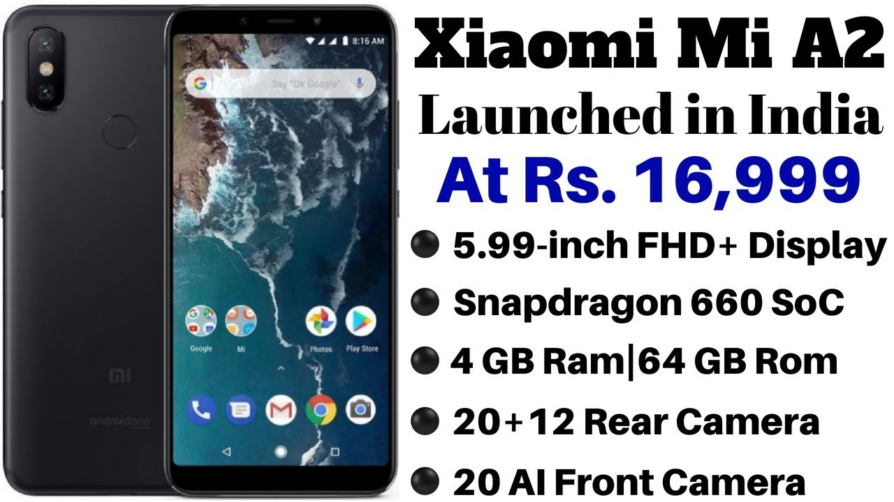 Xiaomi Mi A2 Launch in India at Rs. 16,999 | Full Specification ...