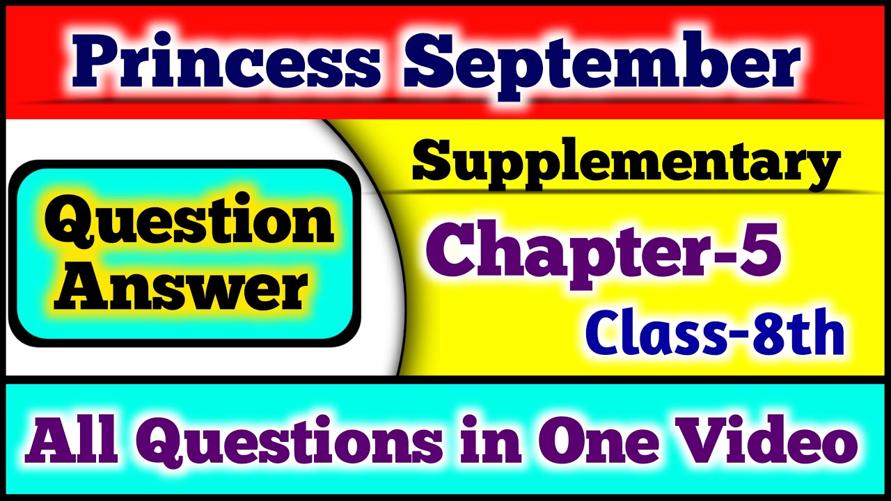 Class 8 English Chapter 5 Princess September question answer | By ...