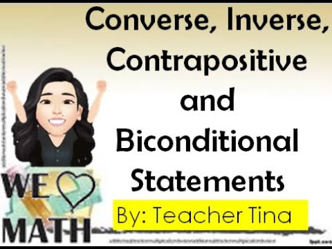 Converse, Inverse, Contrapositive and Biconditional Statements by ...
