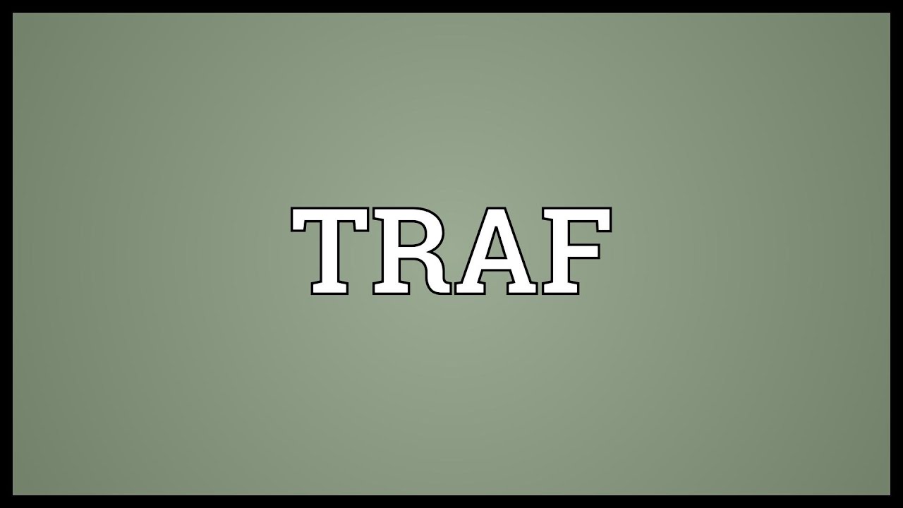 TRAF Meaning - YouTube
