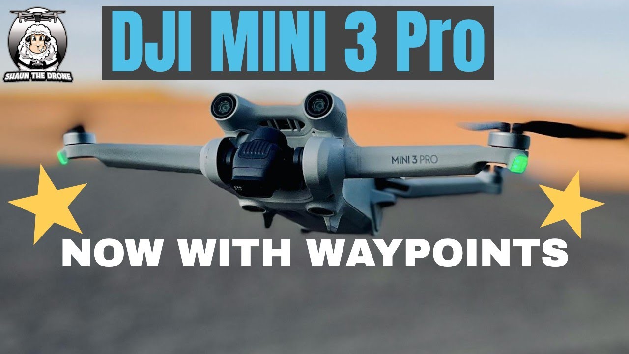 WAYPOINTS on the DJI Mini 3 Pro now! #shaunthedrone - YouTube