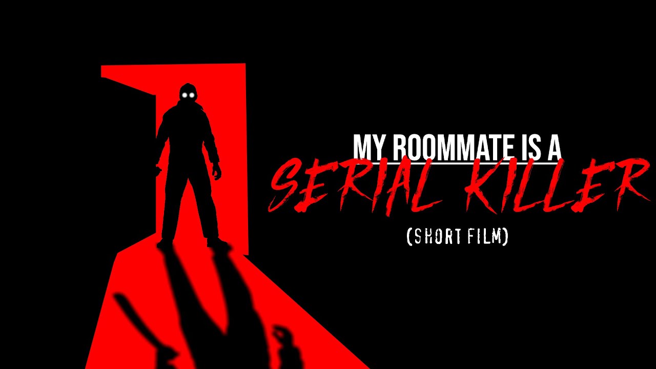 My Roommate is a SERIAL KILLER! (short film) - YouTube