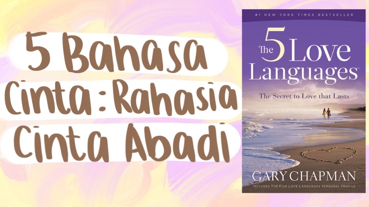 5 Macam Bahasa Cinta, Rahasia Cinta Abadi: Ringkasan Buku The 5 Love ...