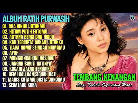 Ratih Purwasih Full Album || ADA RINDU UNTUKMU - AYAH 💕 Tembang Kenangan Terbaik Sepanjang Masa