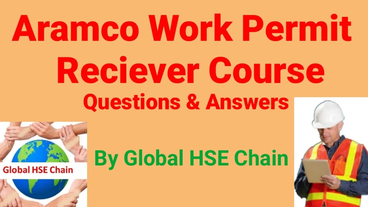 Aramco Work Permits Work Permit Reciever Course Question Answer aramco-work-permits-work-permit-reciever-course-question-answer